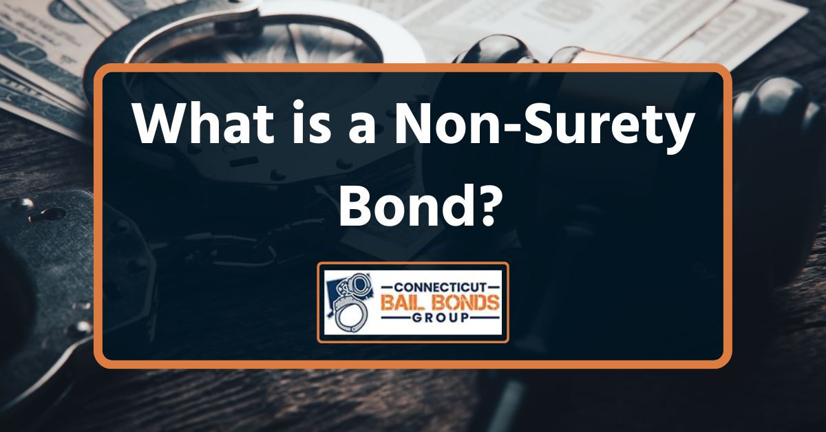 What is a Non-Surety Bond? – Connecticut Bail Bonds Group