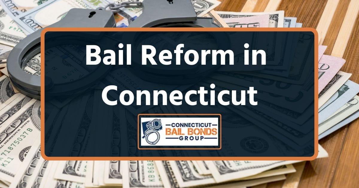Bail Reform in Connecticut: The Controversial 30 Percent Cash Bill
